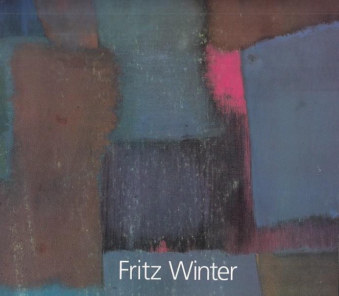 Fritz Winter / : [hrsg. aus Anlaß der Ausstellung "Fritz Winter vom 5 ...