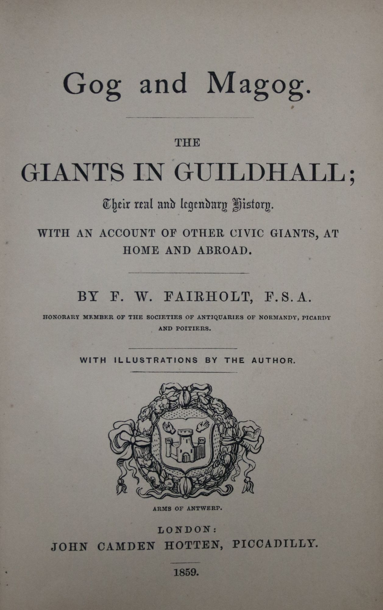 Gog and Magog: The Giants in Guildhall; Their Real and Legendary ...