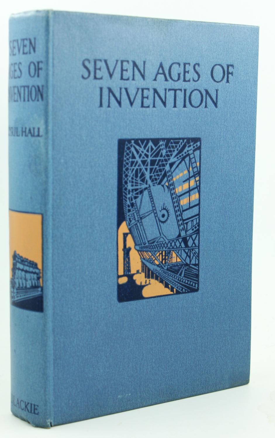 Seven Ages of Invention by Cyril Hall: Hardback (1930) | Philip Gibbons ...