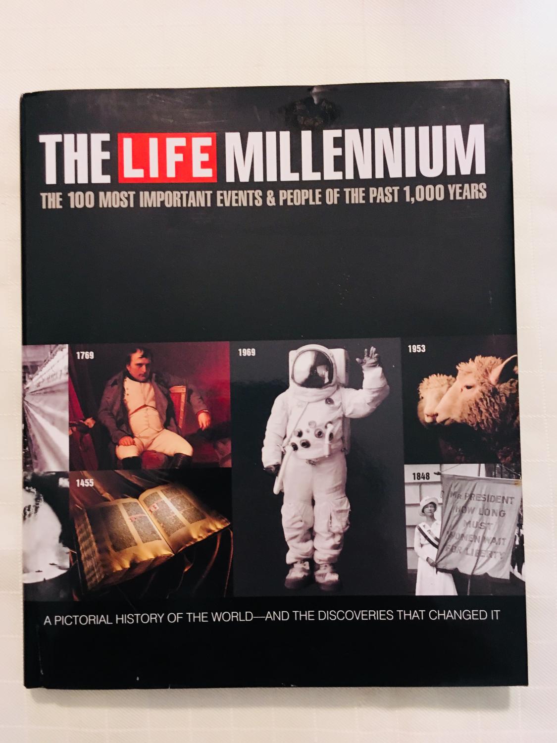 The LIFE Millennium: The 100 Most Important Events & People of the Past ...