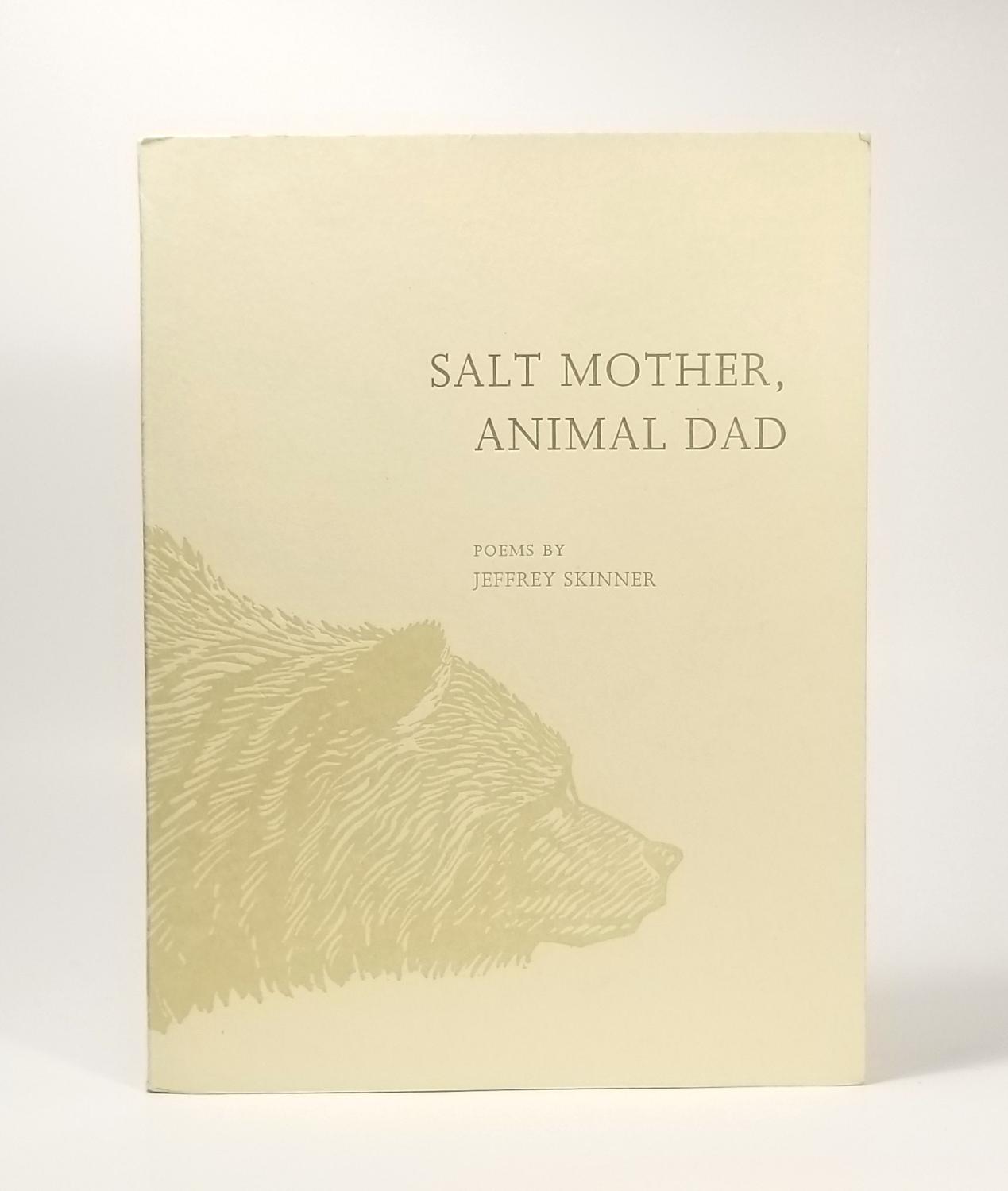 Salt Mother, Animal Dad by Skinner, Jeffrey: Very Good Soft cover (2004 ...