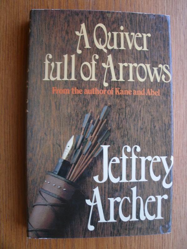 A Quiver Full of Arrows by Archer, Jeffrey: Near Fine Hardcover (1980 ...