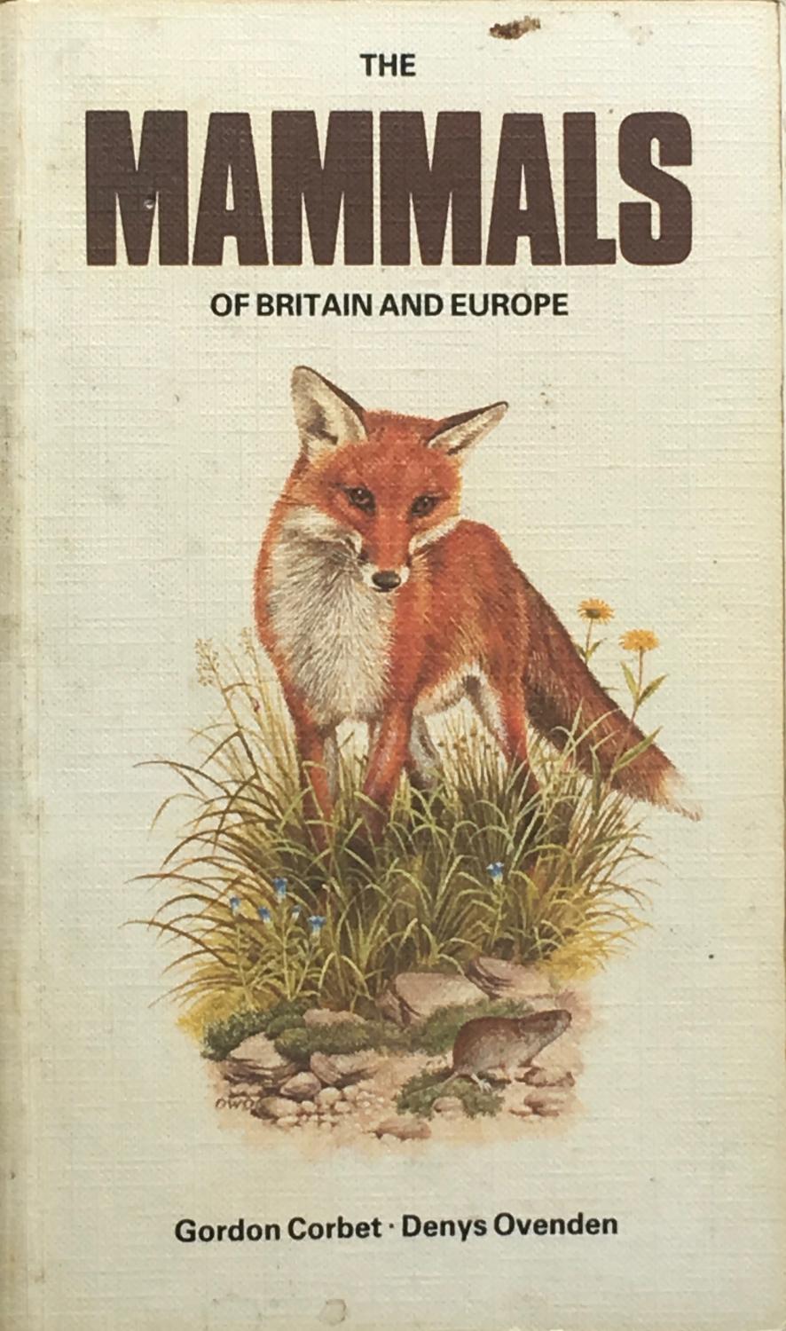 The mammals of Britain and Europe by Corbet, G., Ovenden, D.: Good ...