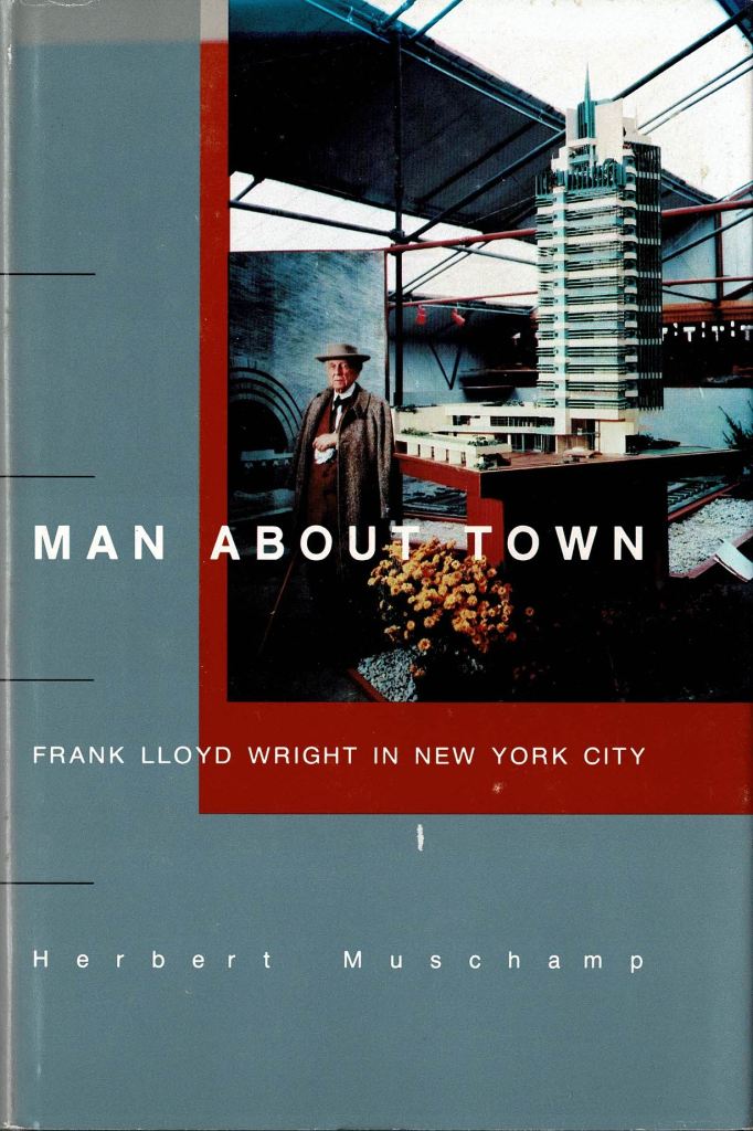 Man About Town. Frank Lloyd Wright in New York City. by Muschamp ...