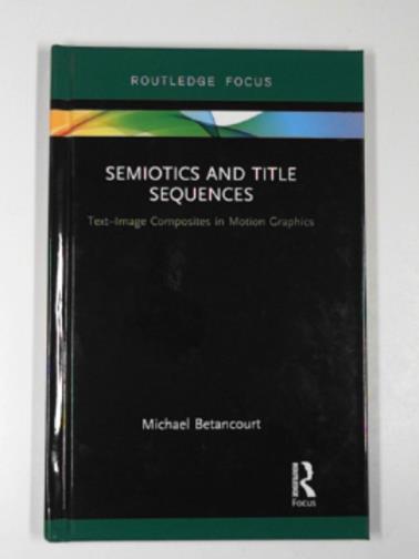 Semiotics and title sequences: Text-image composites in motion graphics ...