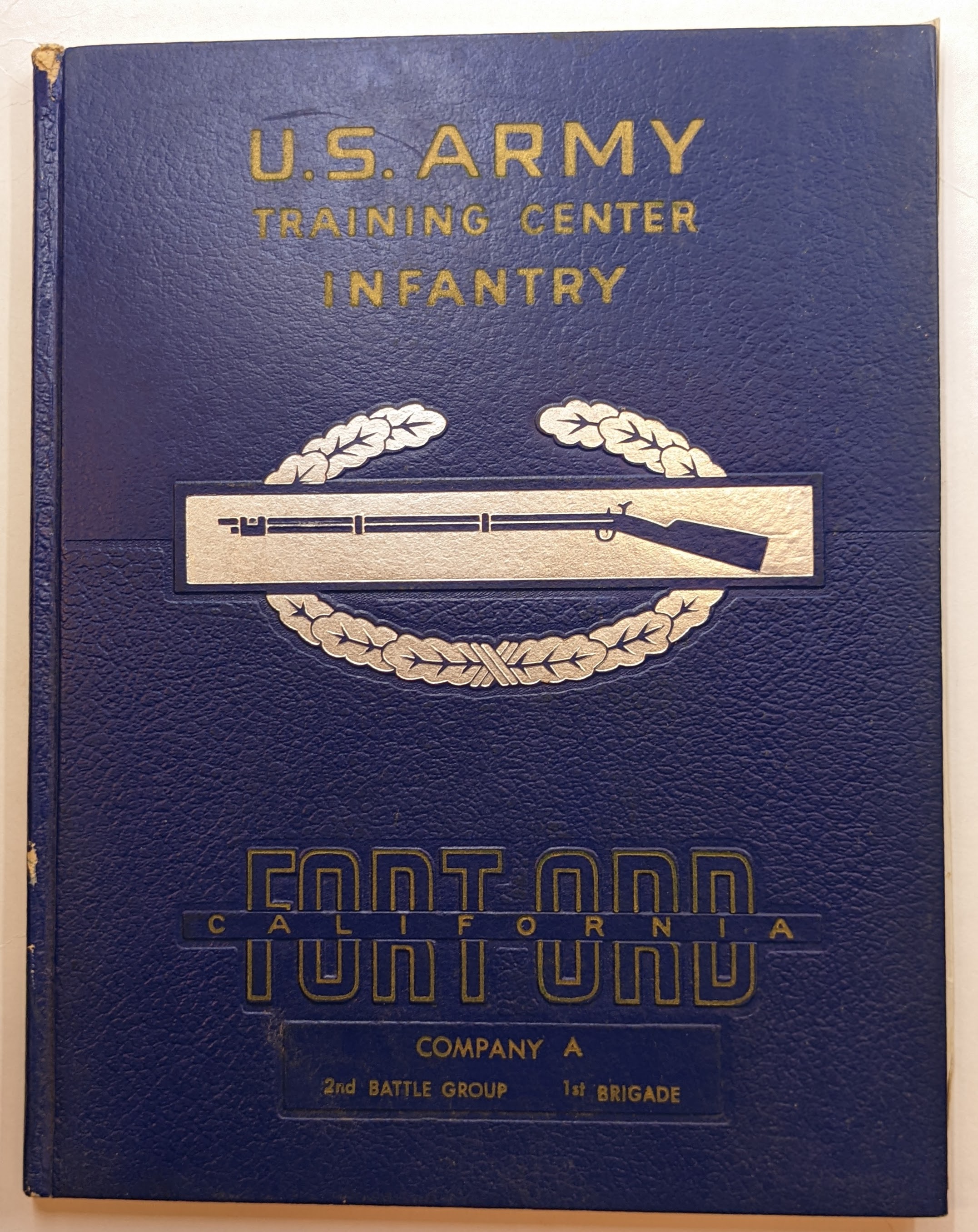 FORT ORD CALIFORNIA U. S. ARMY TRAINING CENTER INFANTRY : COMPANY A ...