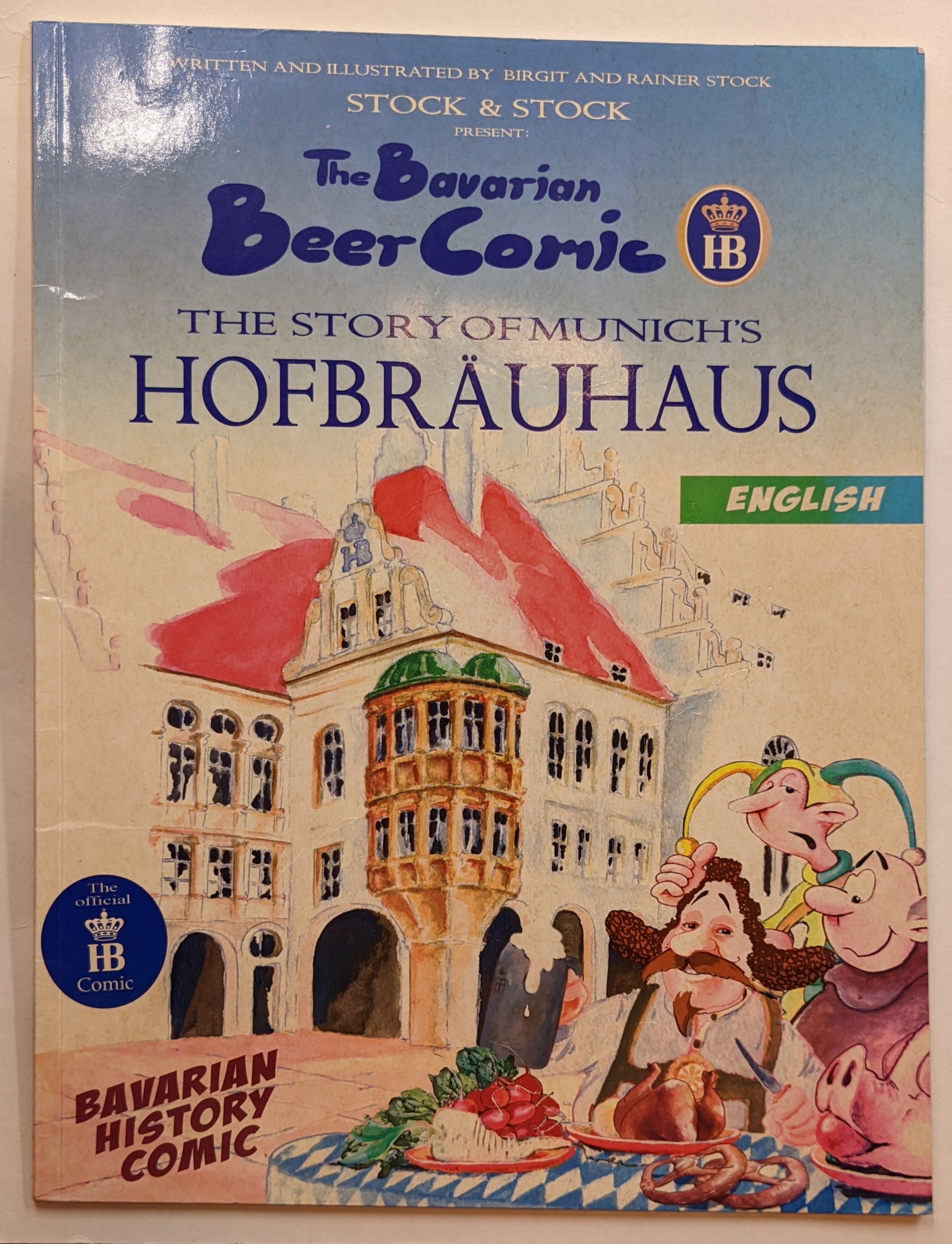 THE BAVARIAN BEER COMIC : THE STORY OF MUNICH'S HOFBR UHAUS par Stock ...
