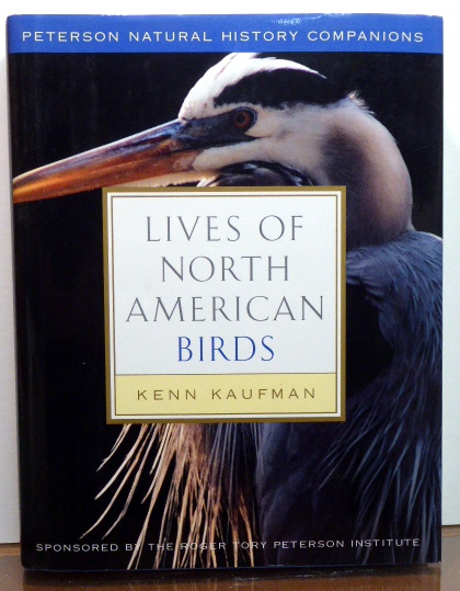 LIVES OF NORTH AMERICAN BIRDS par Kaufman, Kenn: As New Hard Cover ...