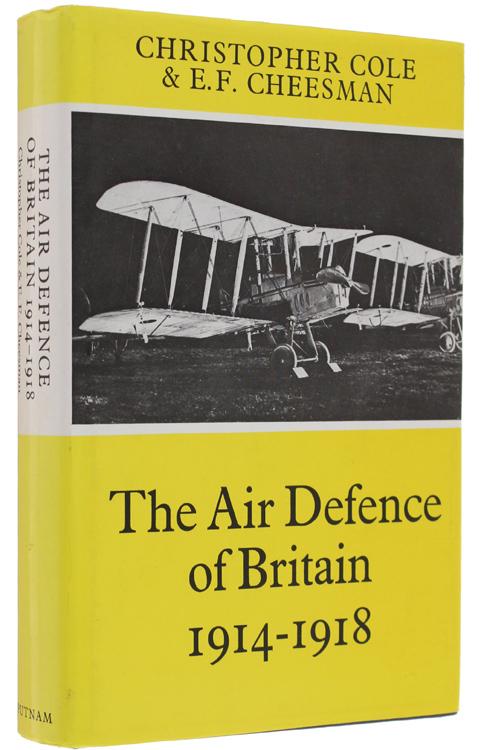 THE AIR DEFENCE OF BRITAIN 1914-1918.: by Cole Christopher, Cheesman E ...