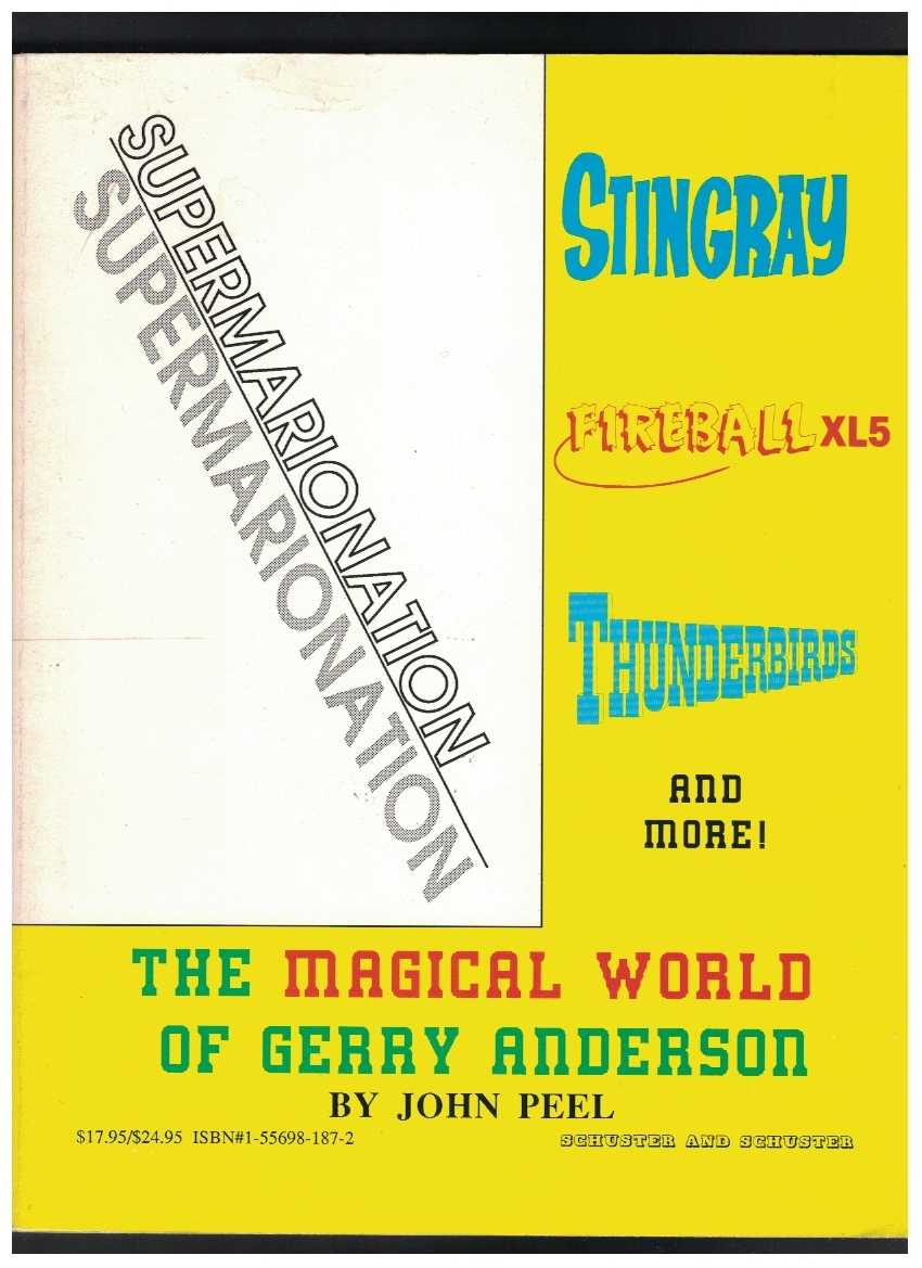 SUPERMARIONATION The Magical World of Gerry Anderson by Peel, John ...