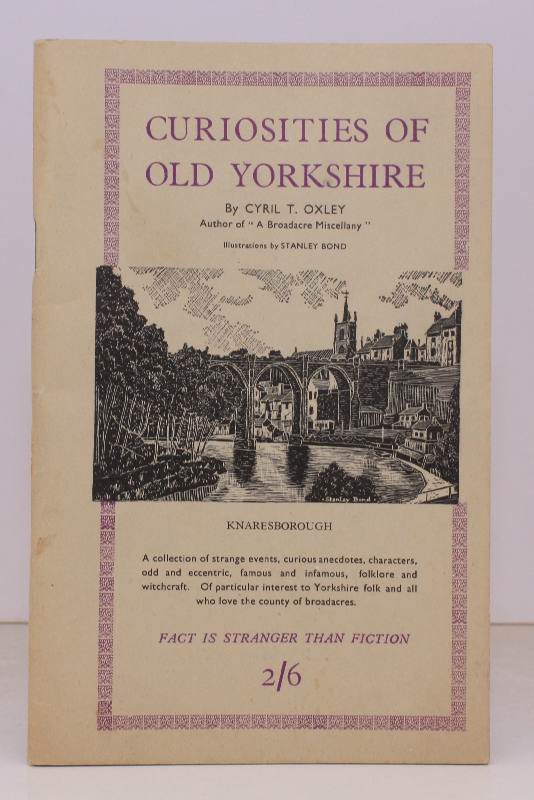 Curiosities of Old Yorkshire. Illustrated by Stanley Bond. NEAR FINE ...