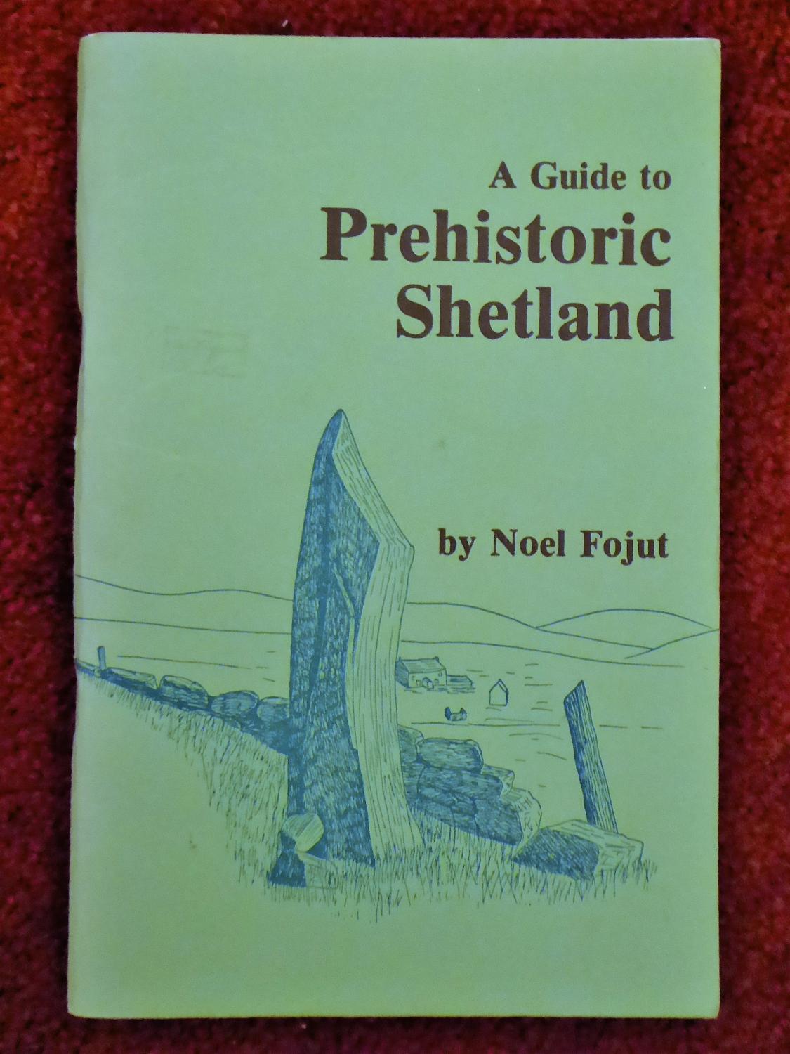 A Guide to Prehistoric Shetland by Noel Fojut: Very Good Soft cover ...