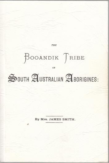 The Booandik Tribe Of South Australian Aborigines: A Sketch Of Their ...