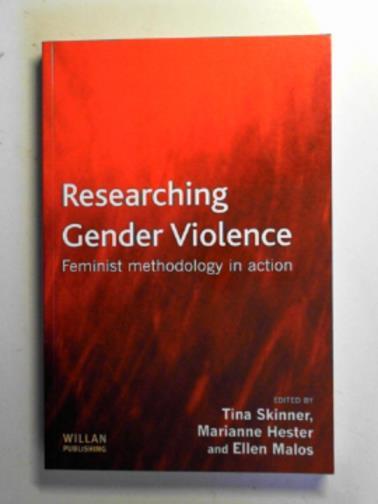 Researching gender violence: Feminist methodology in action by SKINNER ...