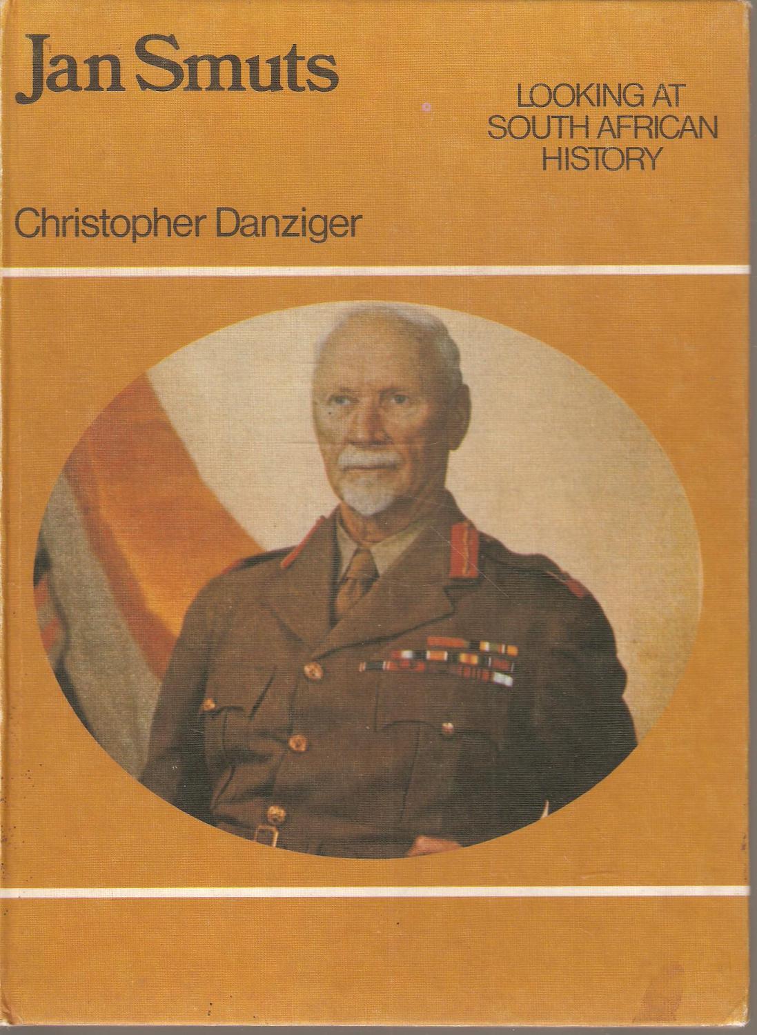 Jan Smuts by Christopher Danziger: Very Good Hardcover (1978) 1st ...