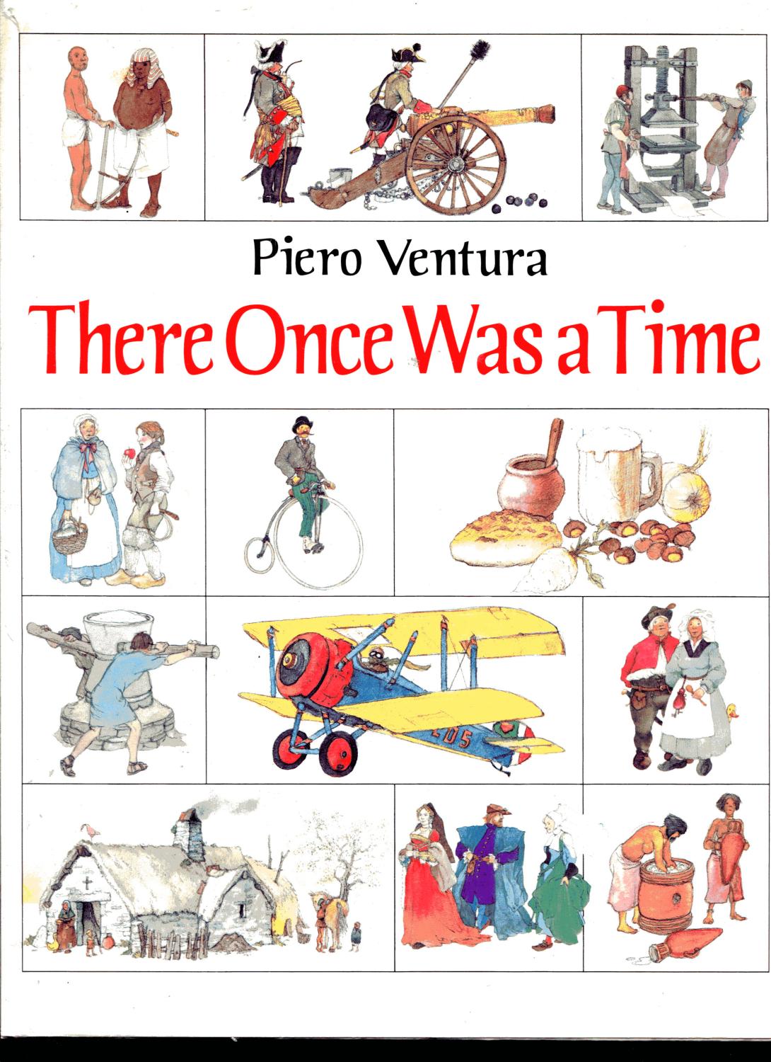 THERE ONCE WAS A TIME by Ventura, Piero (Arnoldo Mondadori, trans ...