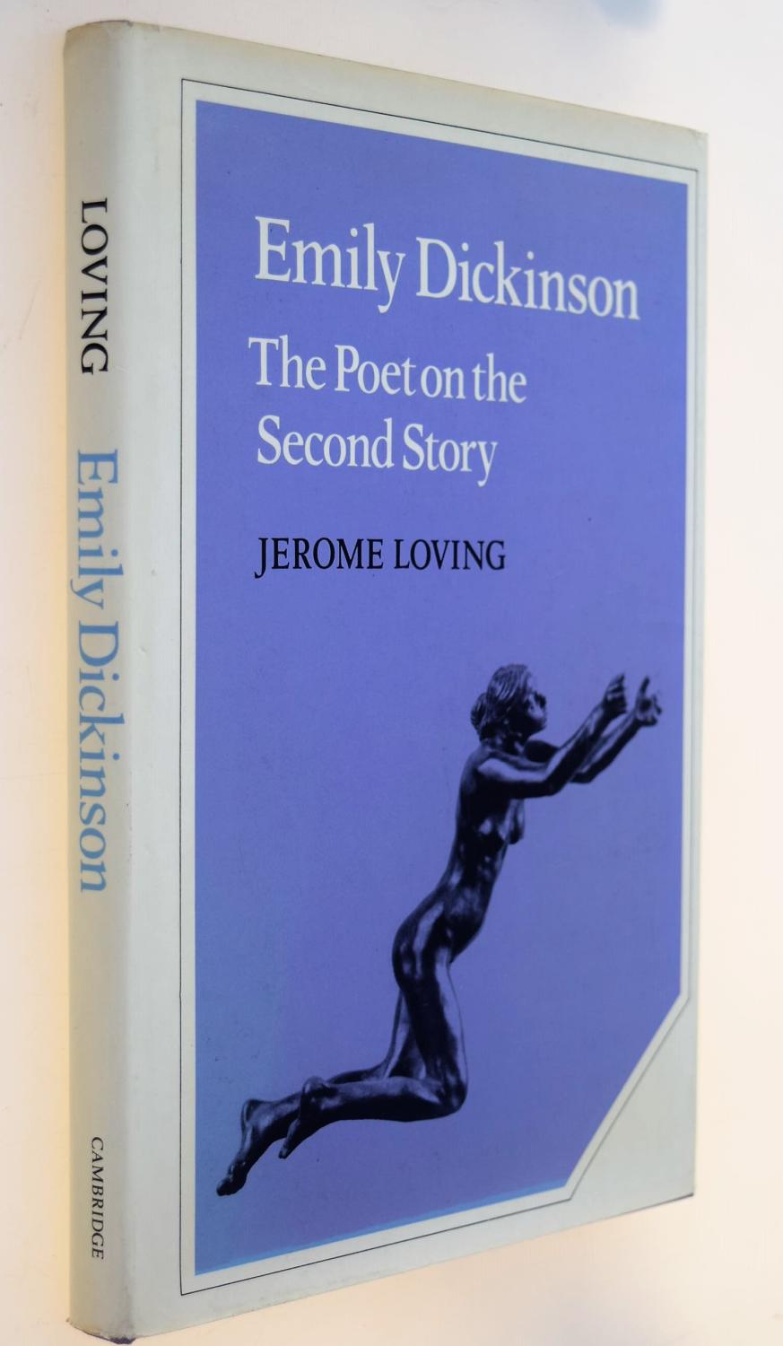 Emily Dickinson : the poet on the second Story by Loving, Jerome M ...