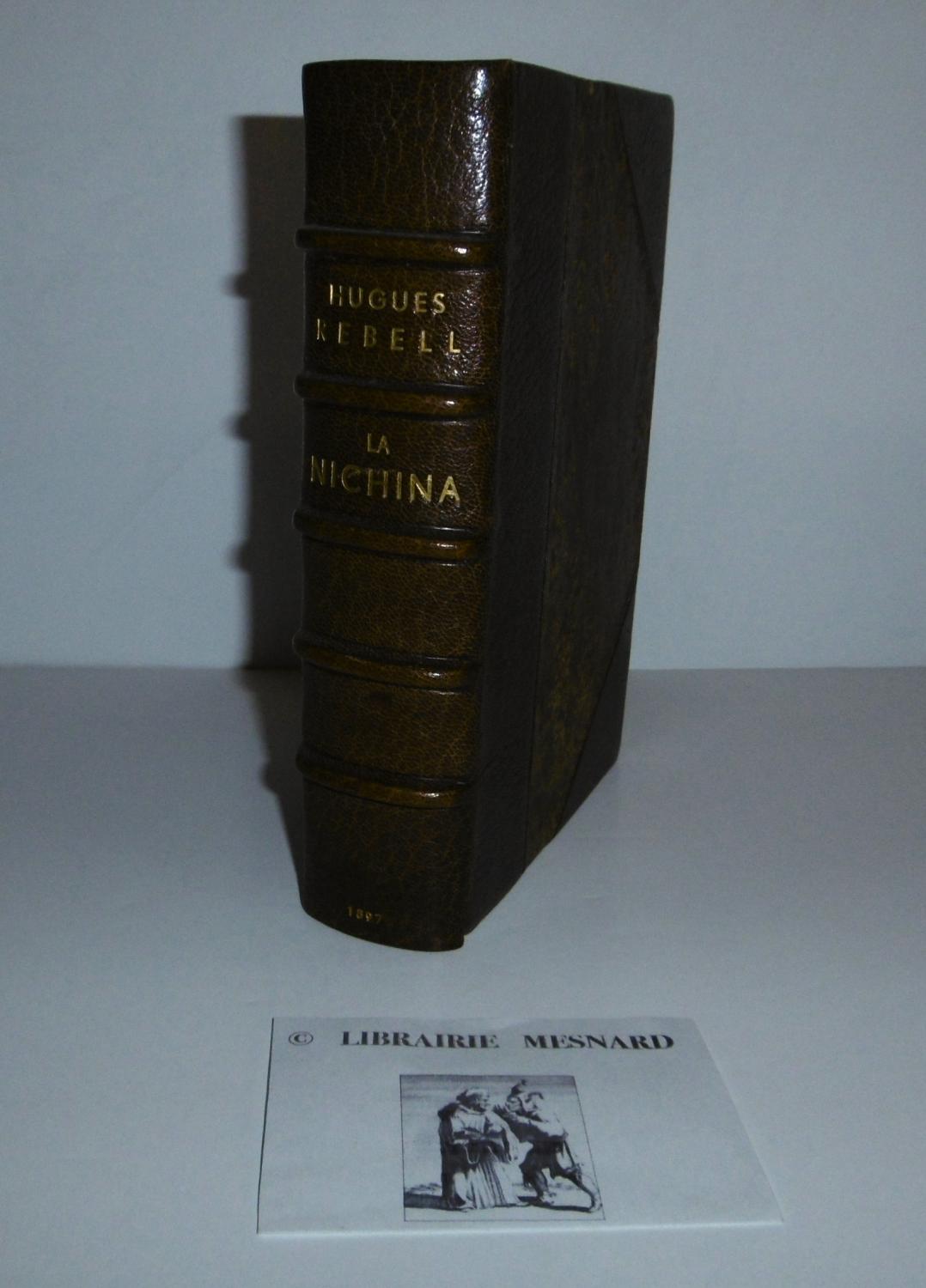 La Nichina. Roman. Paris. Société deu Mercure de France. 1897. by REBELL, Hugues | Mesnard ...