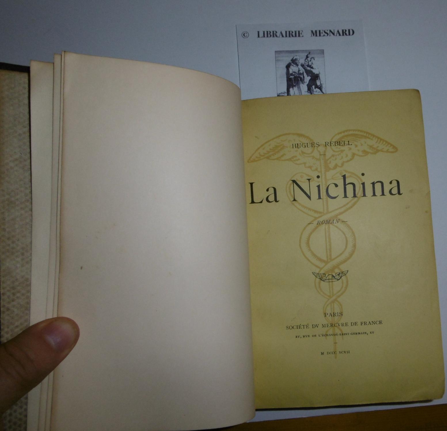 La Nichina. Roman. Paris. Société deu Mercure de France. 1897. par REBELL, Hugues | Mesnard ...