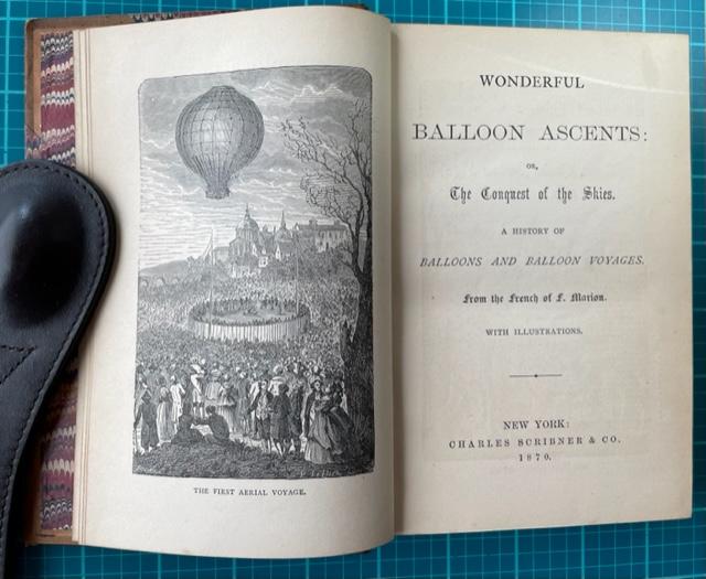 WONDERFUL BALLOON ASCENTS; or, The Conquest of the Skies. A History. of ...