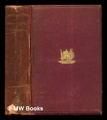 Recollections of a busy life / by Horace Greeley by Greeley, Horace ...