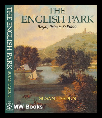 The English park : royal, private & public / Susan Lasdun by Lasdun ...