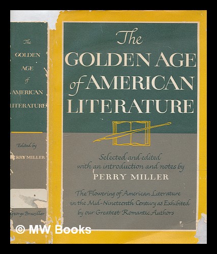 The golden age of American literature / selected and edited with an ...