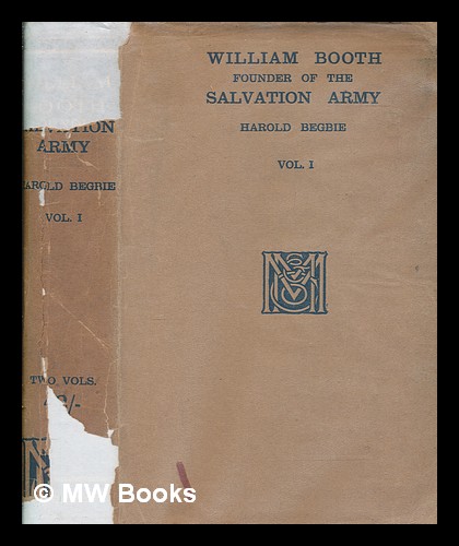 Life of William Booth : the founder of the Salvation Army / by Harold ...