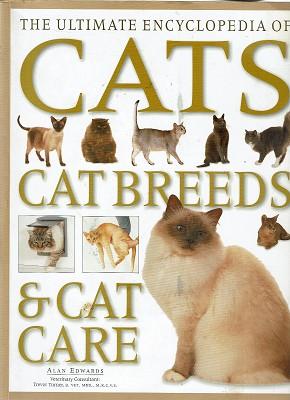 The Ultimate Encyclopedia of Cats, Cat Breeds and Cat Care. by Edwards ...