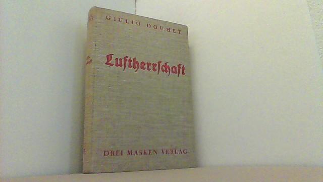 Luftherrschaft. by Douhet, Guilio,: (1935) | Antiquariat Uwe Berg
