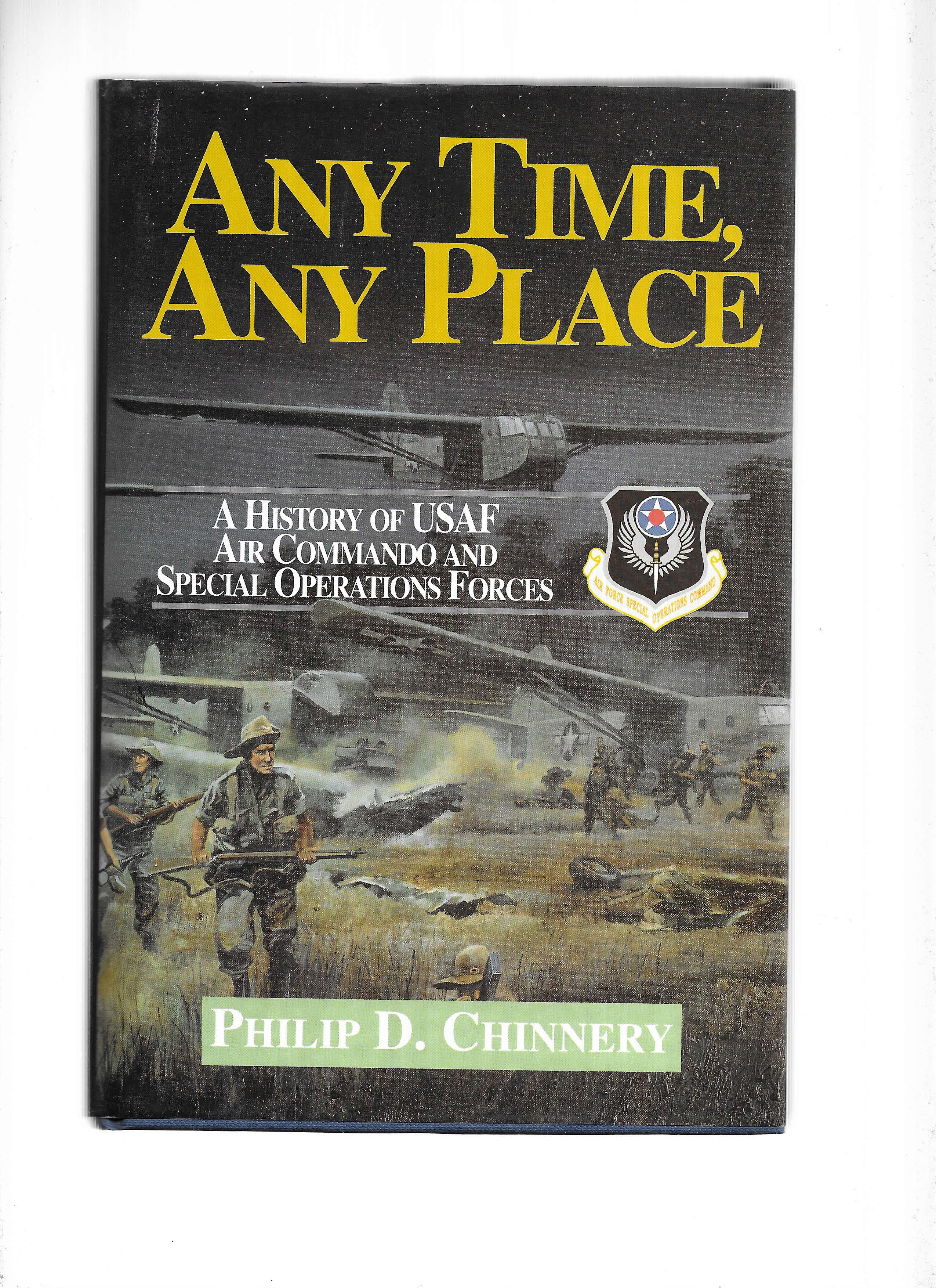 ANY TIME, ANY PLACE: A History Of USAF Air Commando And Special ...