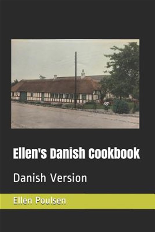 Ellen's Danish Cookbook: Danish Version -Language: danish by Poulsen ...