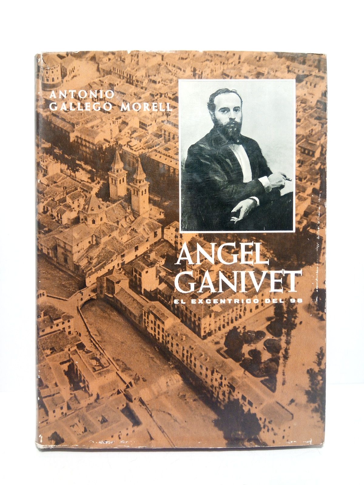 Angel Ganivet, el excéntrico del 98 von GALLEGO MORELL, Antonio: Good ...