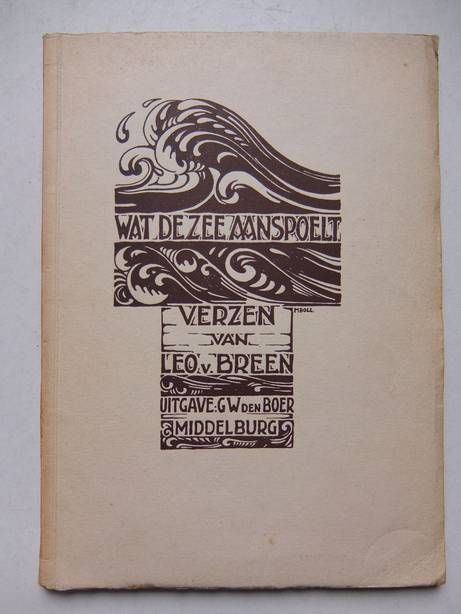 Wat de zee aanspoelt. Verzen van Leo van Breen. von Breen, Leo van ...