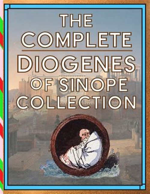 Complete Diogenes of Sinope Collection by Of Sinope, Diogenes; Plutarch ...
