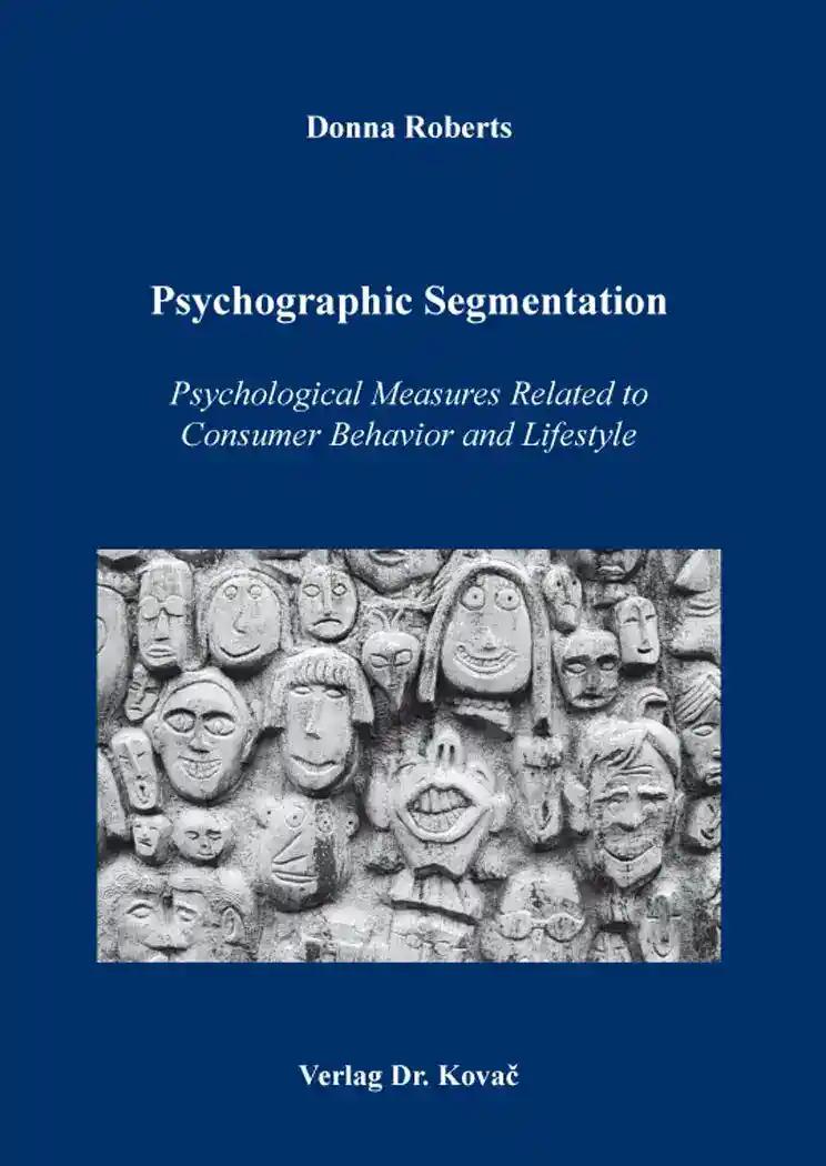Psychographic Segmentation, Psychological Measures Related to Consumer ...