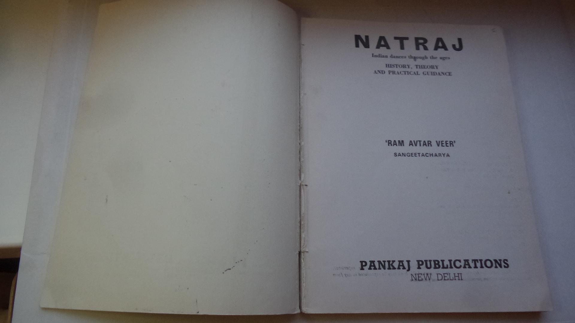 Natraj : Indian Dances Through the Ages, History, Theory and Practical ...