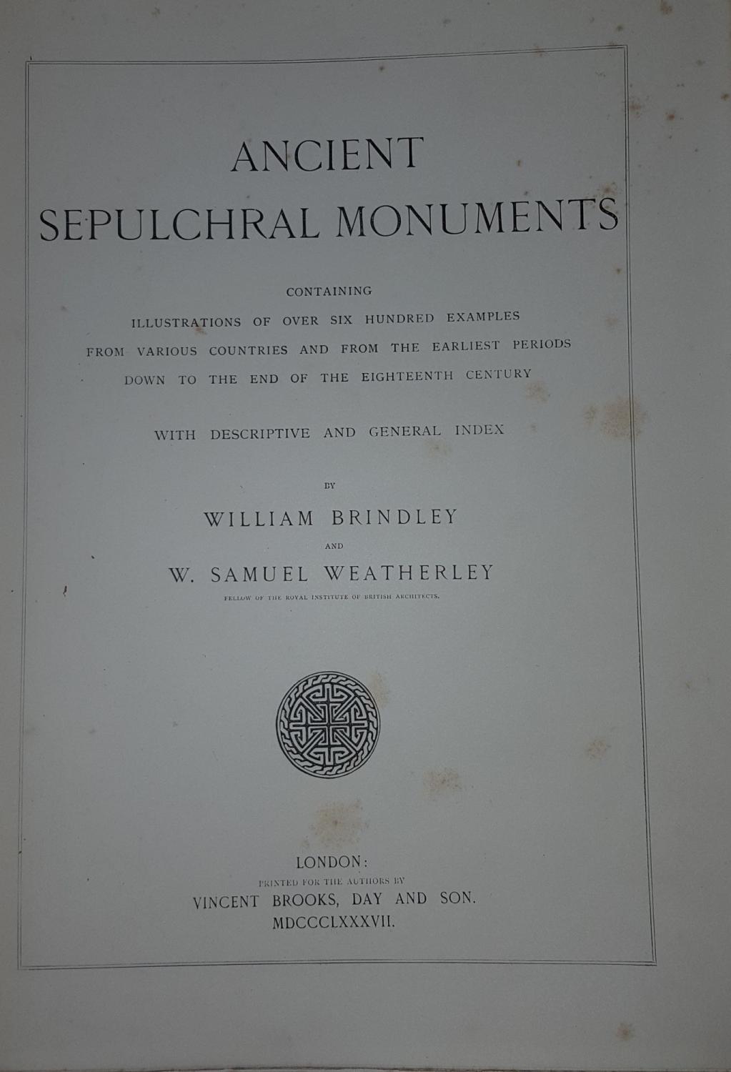 ANCIENT SEPULCHRAL MONUMENTS Containing Illustrations of Over Six ...