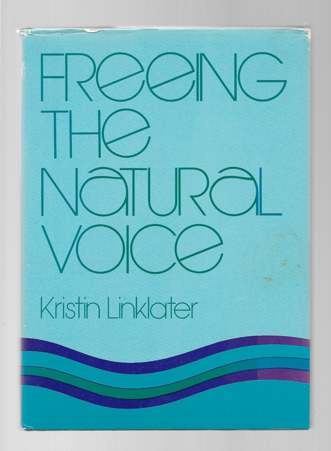 Freeing the Natural Voice by Linklater, Kristin: Very Good Hardcover ...