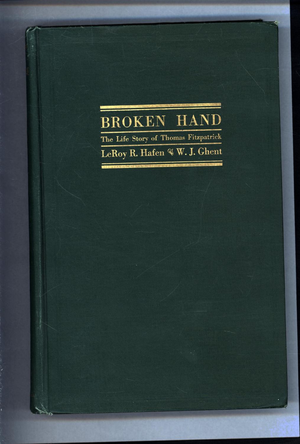 Broken Hand / The Life Story of Thomas Fitzpatrick, Chief of the ...