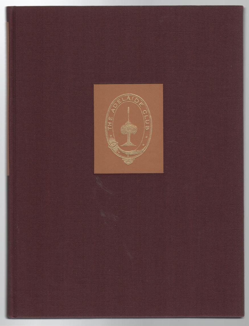 The Adelaide Club, 1863-1963. by MORGAN, E. J. R. | Time Booksellers