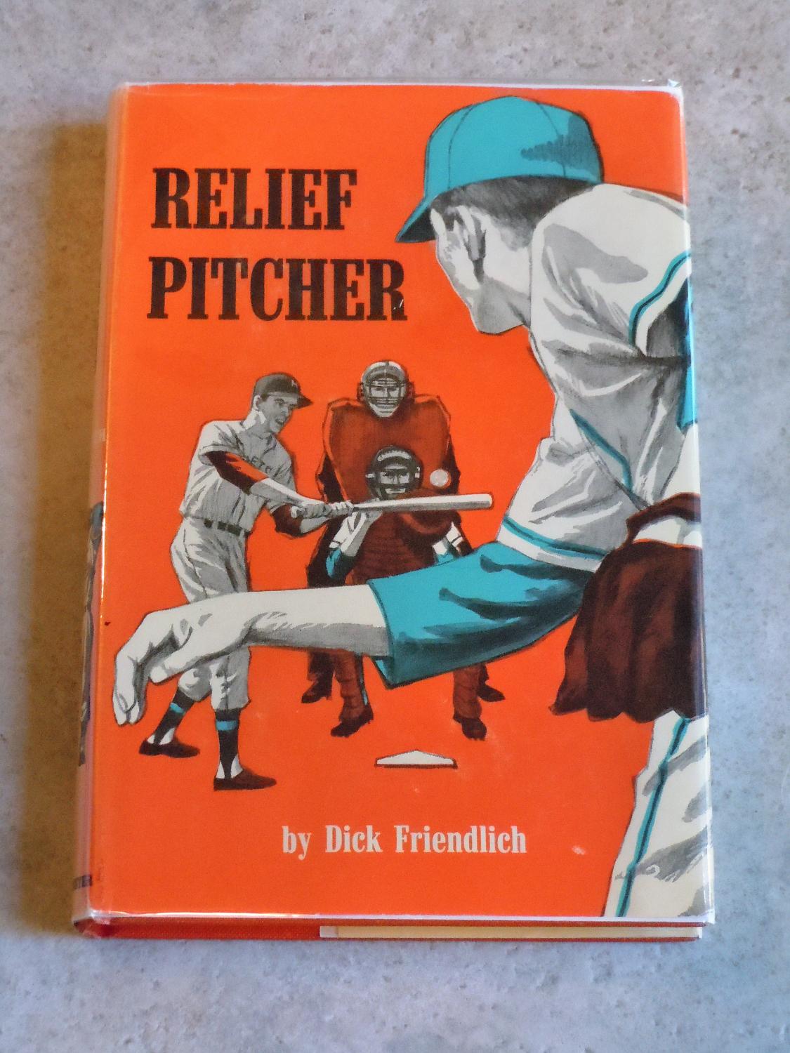 Relief Pitcher by Friendlich, Dick: Near Fine Hardcover (1964) First ...
