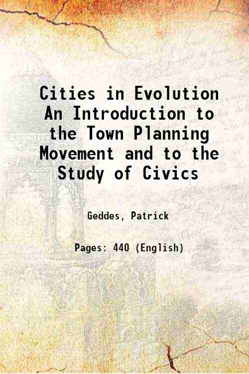 Cities in Evolution An Introduction to the Town Planning Movement and ...
