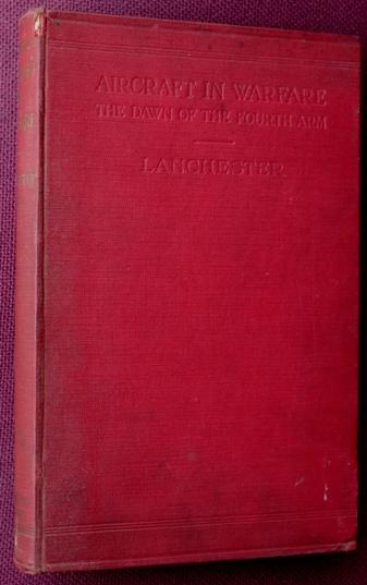 Aircraft in Warfare : The Dawn of the Fourth Arm by Lanchester F W: VG ...
