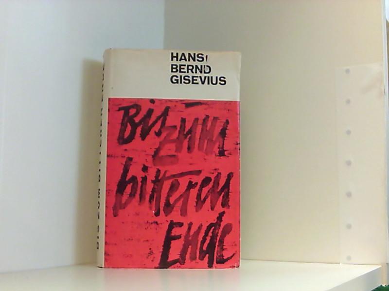 Bis zum bitteren Ende. Vom Reichstagbrand bis zum 20. Juli 1944. by ...