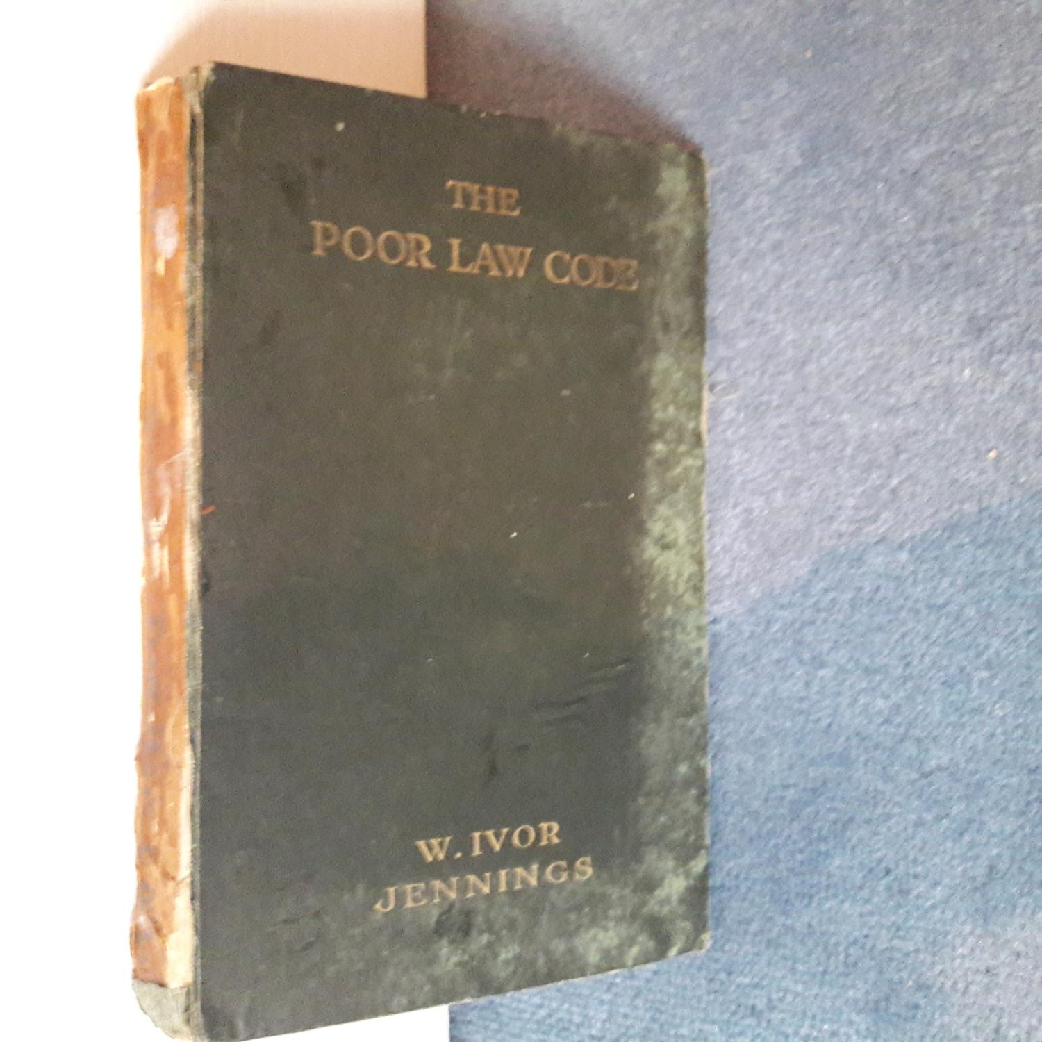 The Poor Law Code by W Ivor Jennings: Poor Hardcover (1930) | East Kent ...
