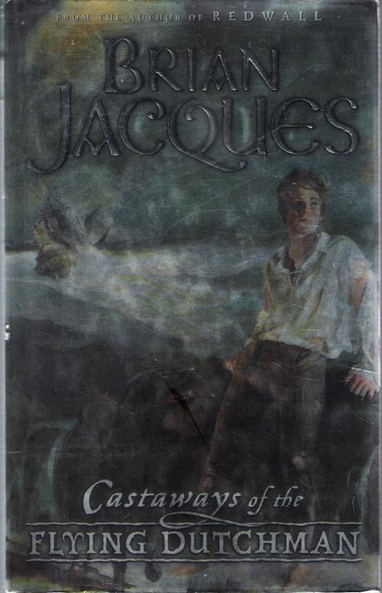 Castaways of the Flying Dutchman by Jacques, Brian: Very Good Hardcover ...