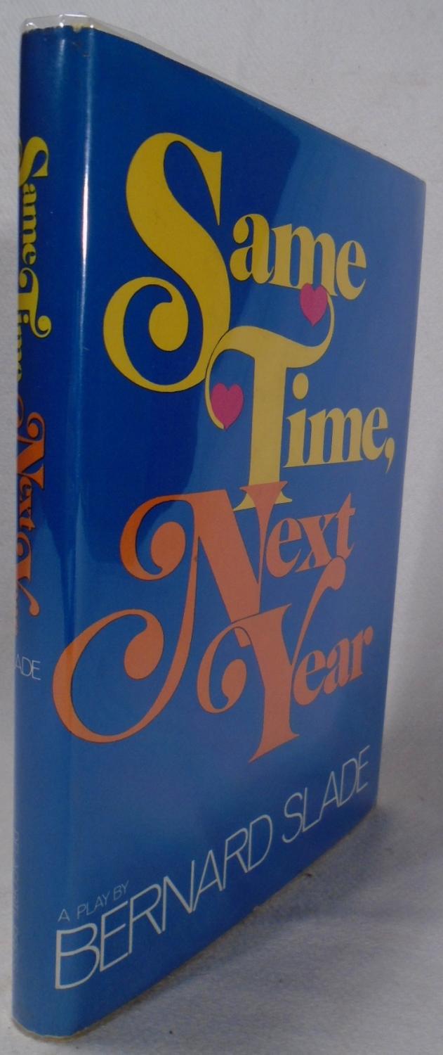 Same Time, Next Year by SLADE, Bernard: Hardcover (1975) 1st Edition ...