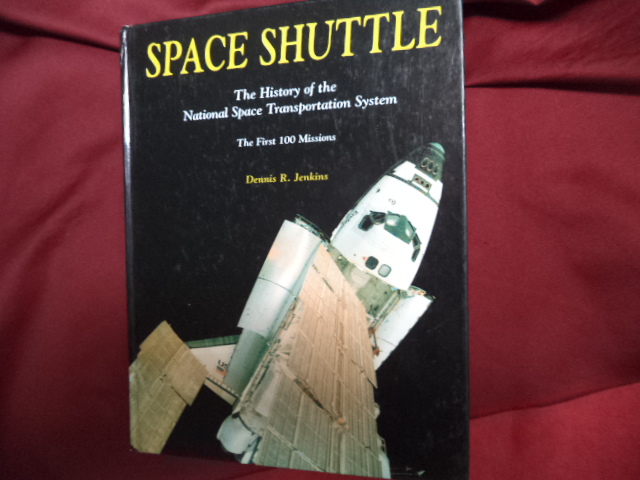 Space Shuttle. The History of the National Space Transportation System ...
