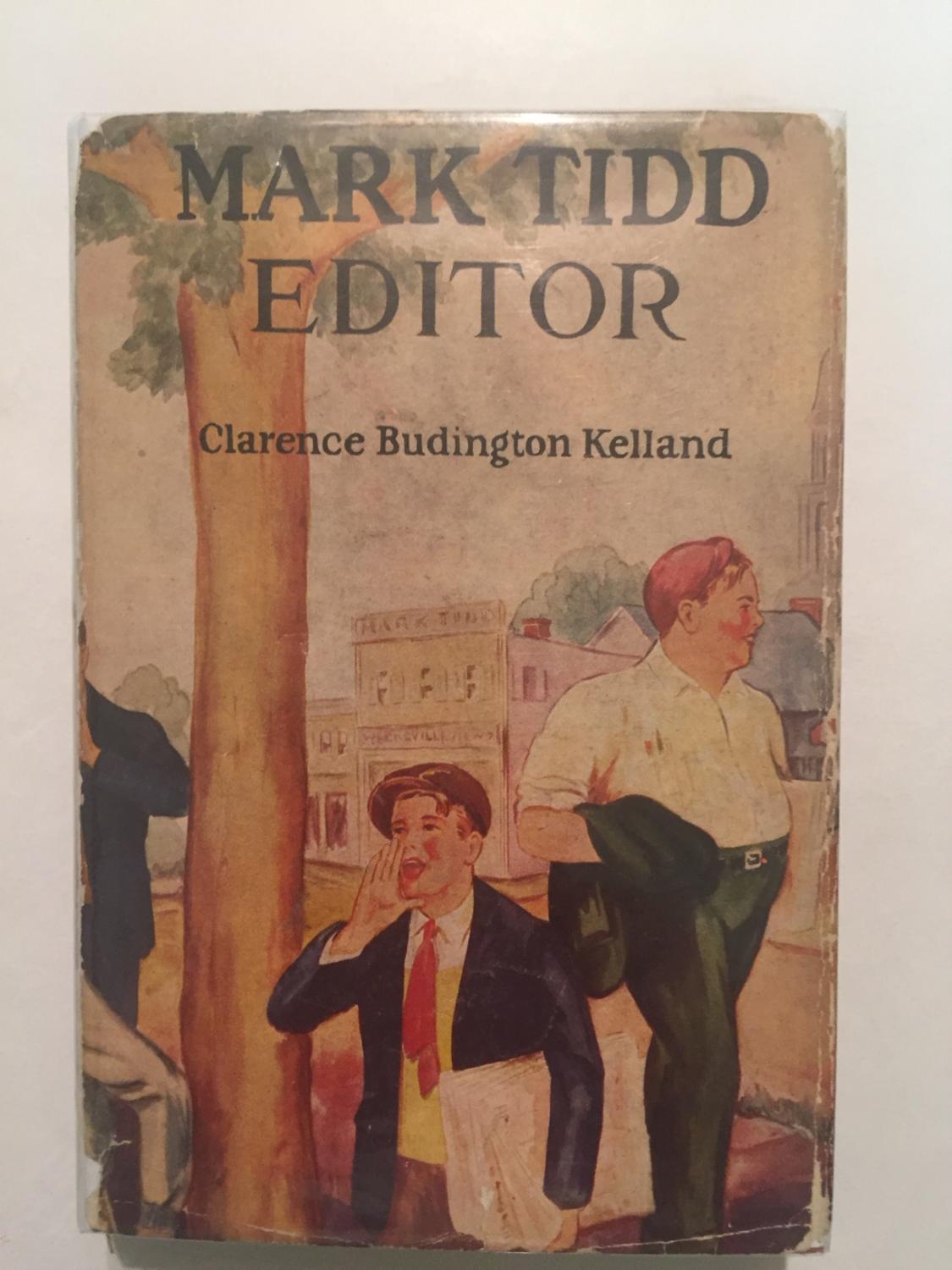 Mark Tidd Editor (#5 of 9 books in series) by Kelland, Clarence ...